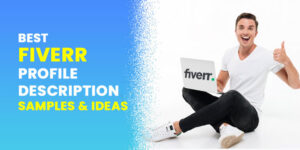 Best Fiverr Profile Description Samples & Ideas - Daily Tech Bite